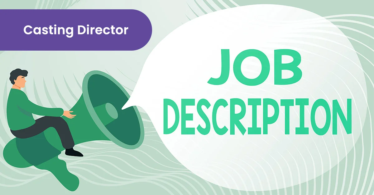 Casting Director Job Description: Role & Responsibilities [2024]