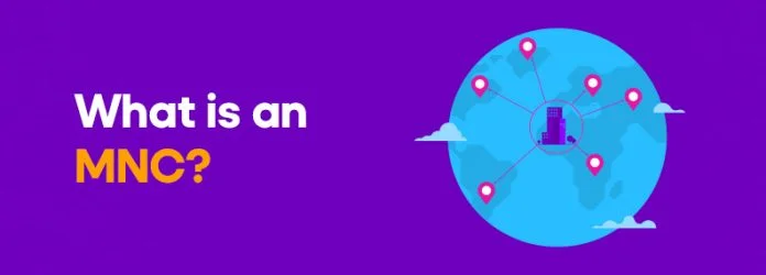 What is MNC? Definition, Types, Benefits & Examples [ 2026 ]